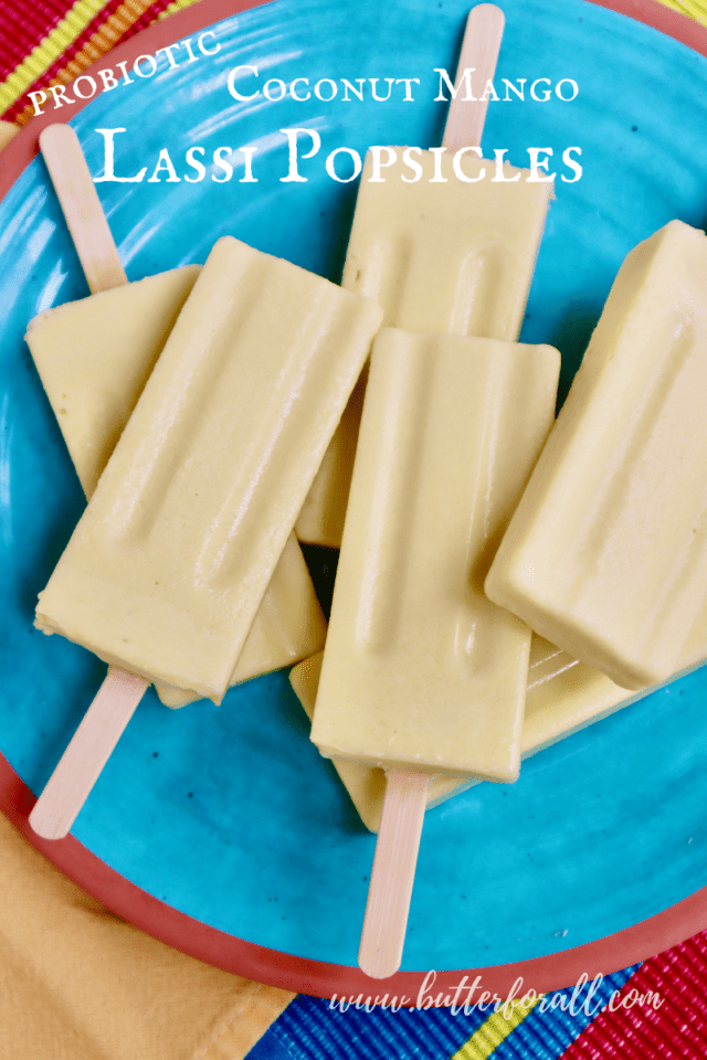 Probiotic Coconut Mango Lassi Popsicles • Butter For All