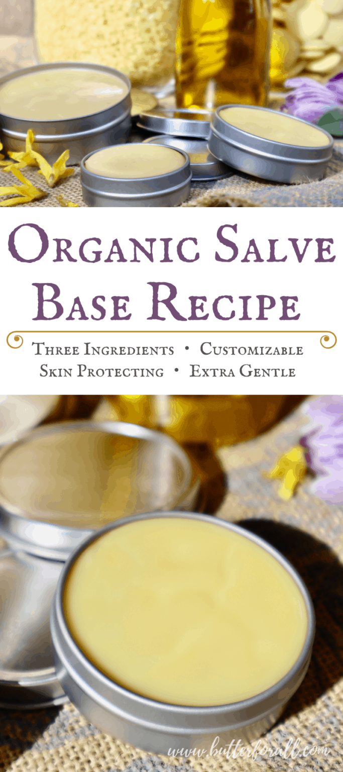 Organic Salve Base Recipe – Three Ingredients and Extra Gentle • Butter ...